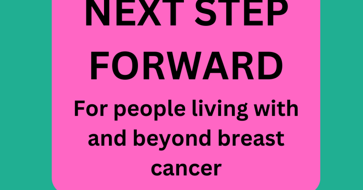 Next Step Forward- For people living with and beyond breast cancer ...